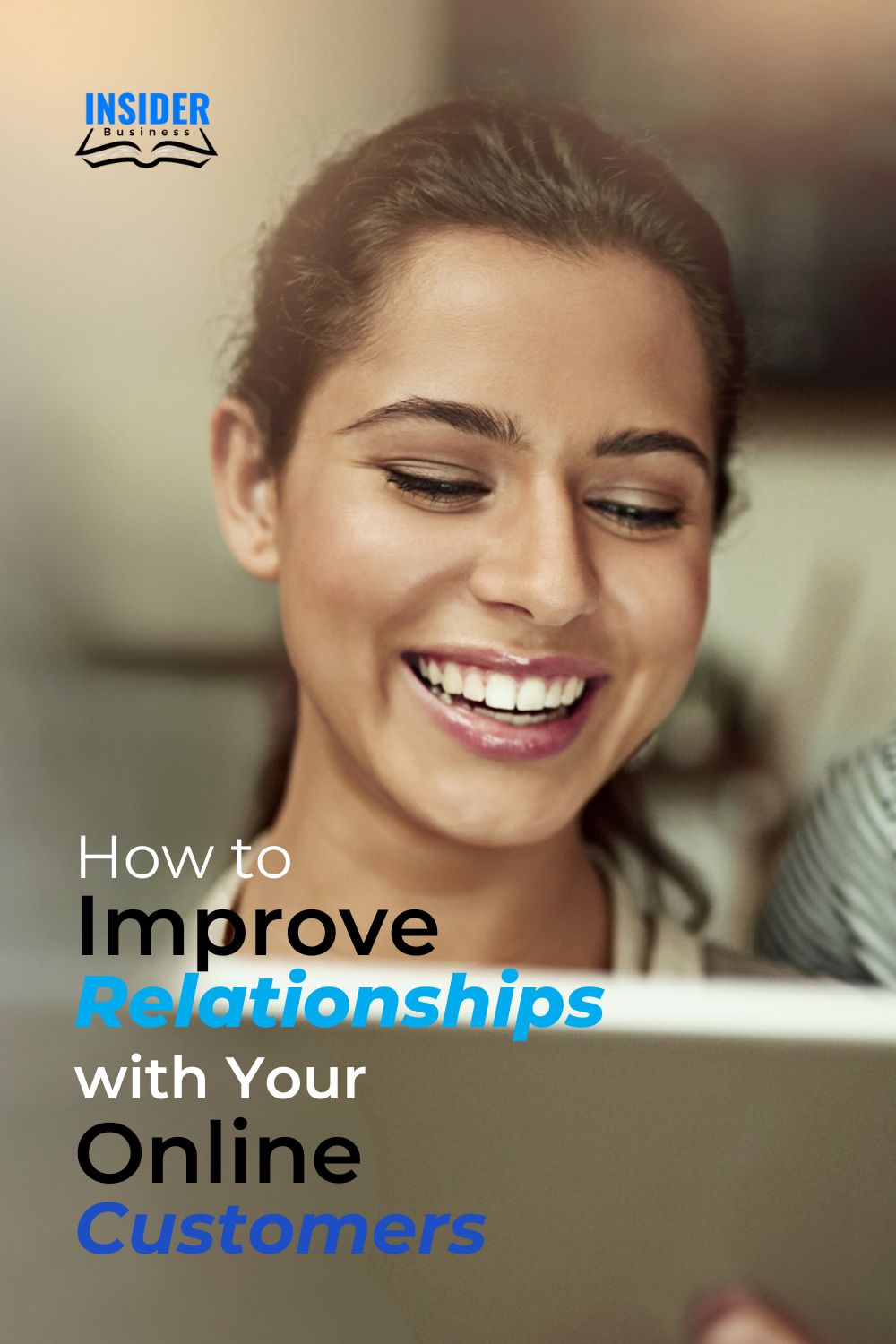 How to Improve Relationships with Your Online Customers